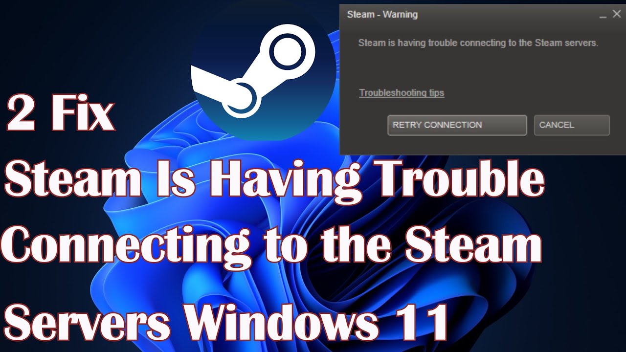 Steam Is Having Trouble Connecting to the Steam Servers Windows 11- 2 ...