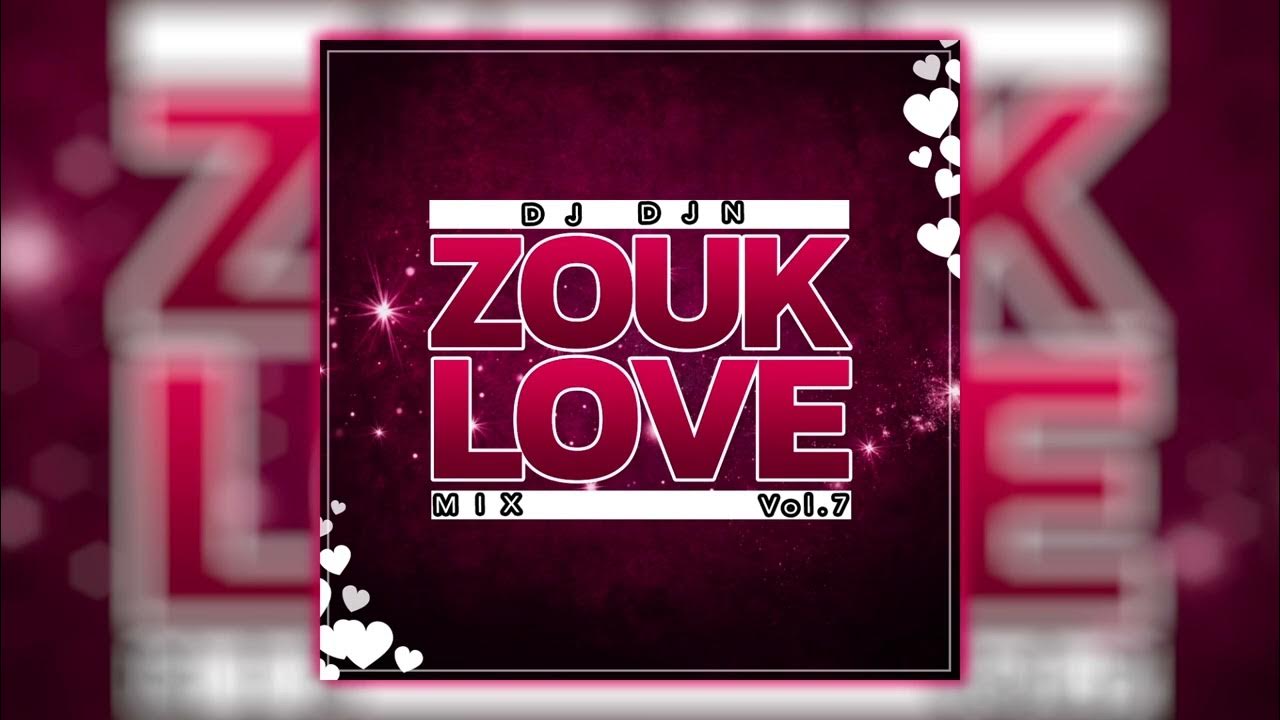 Zouk Love Mix Vol.7 | DJ DJN - YouTube