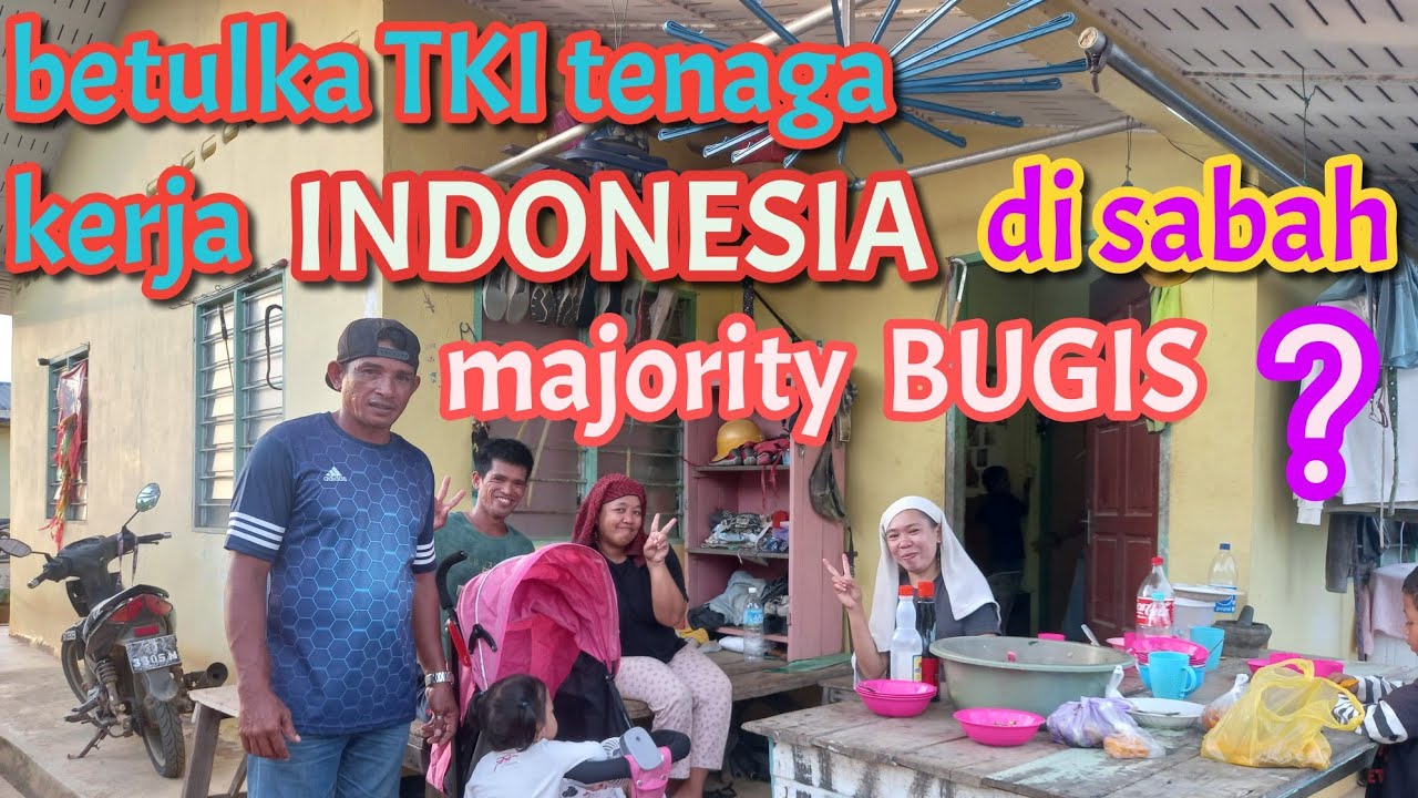 mendekati tenaga kerja indonesia tki di sabah majority suku bugis dari ...