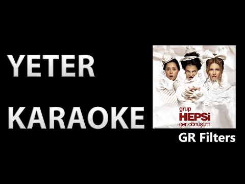 Grup Hepsi - Yeter (Karaoke)