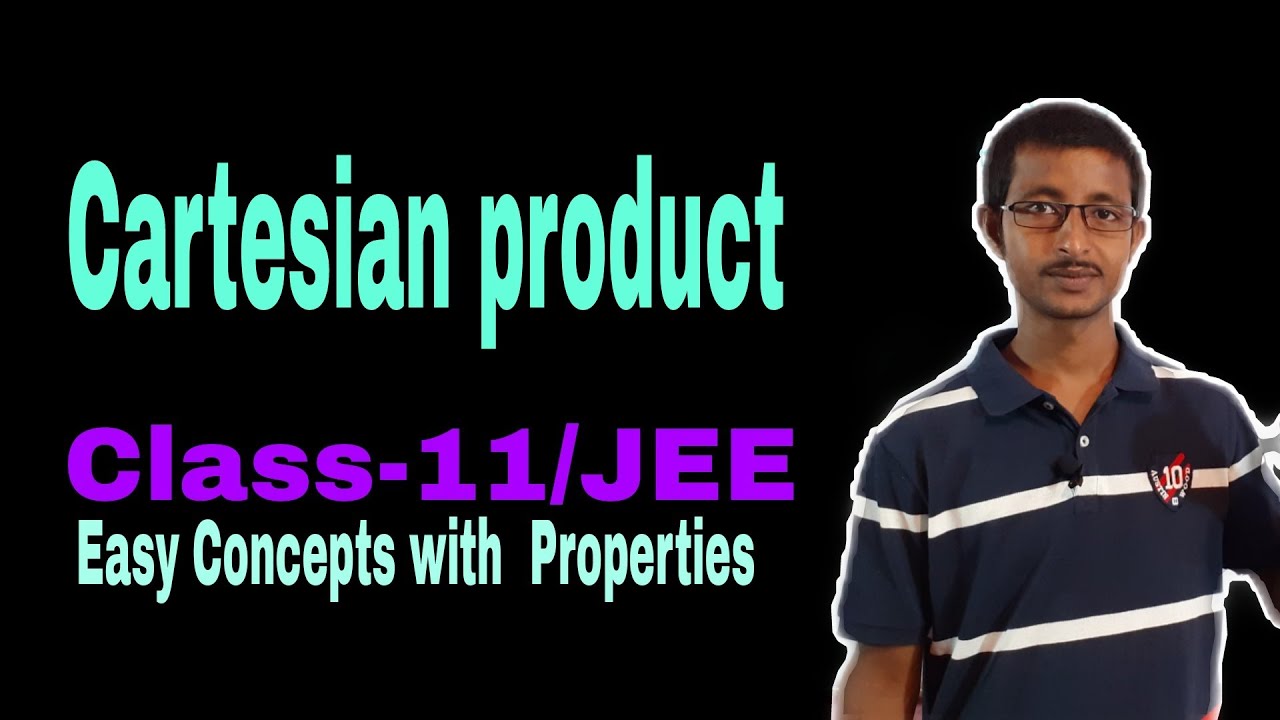 Cartesian product of two sets | Properties of cartesian product | class ...