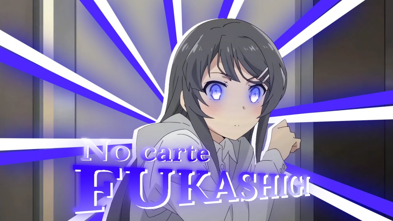 Sakurajima Mai - Fukashigi No Carte [AMV/EDIT]📱 - YouTube