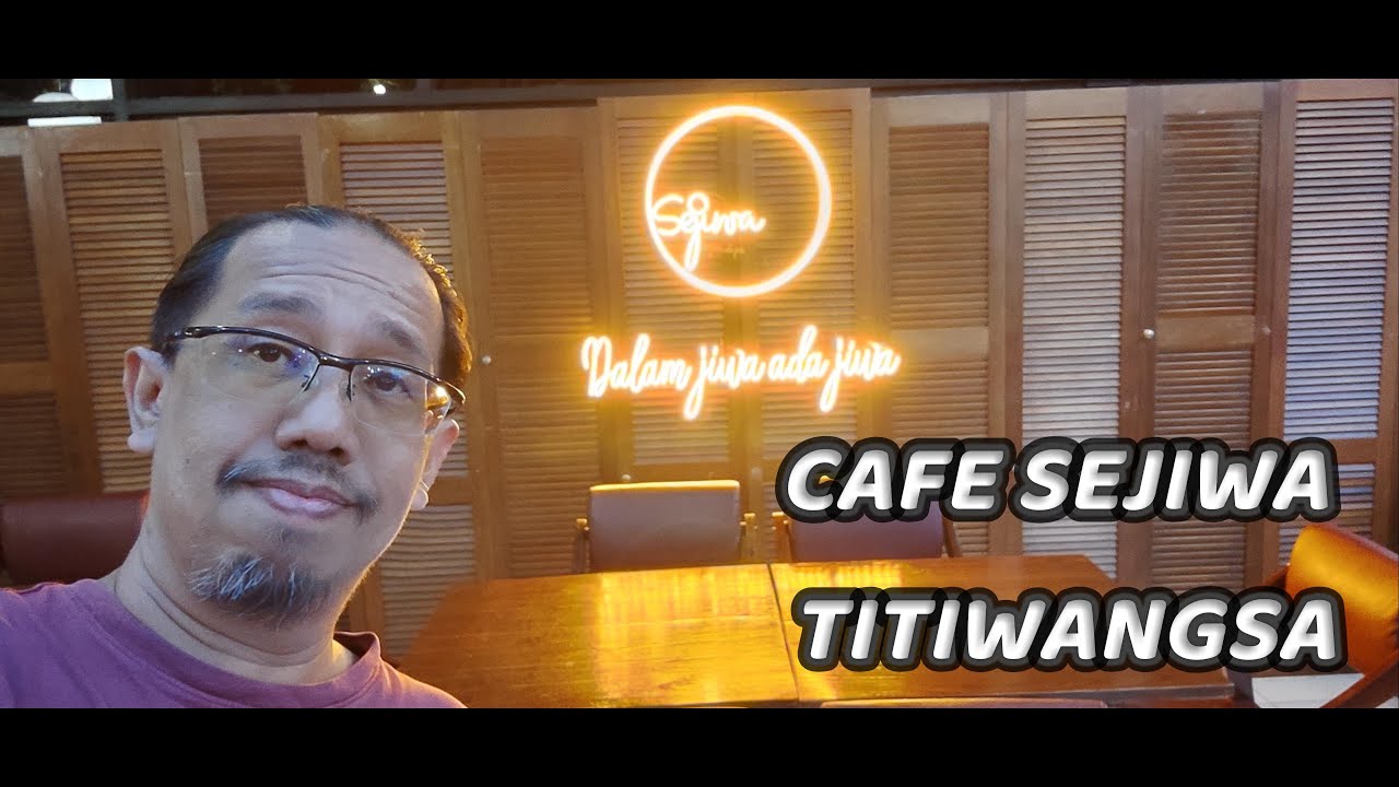 Cafe Sejiwa Titiwangsa Meet & Dine - YouTube
