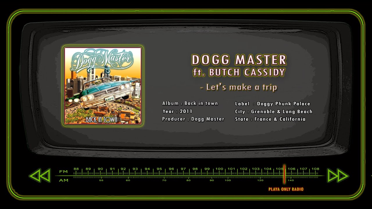 DOGG MASTER ft. BUTCH CASSIDY - Let's make a trip - YouTube