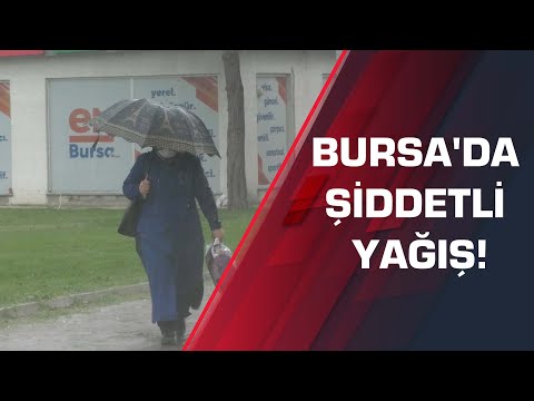 Bursa'da şiddetli yağış!