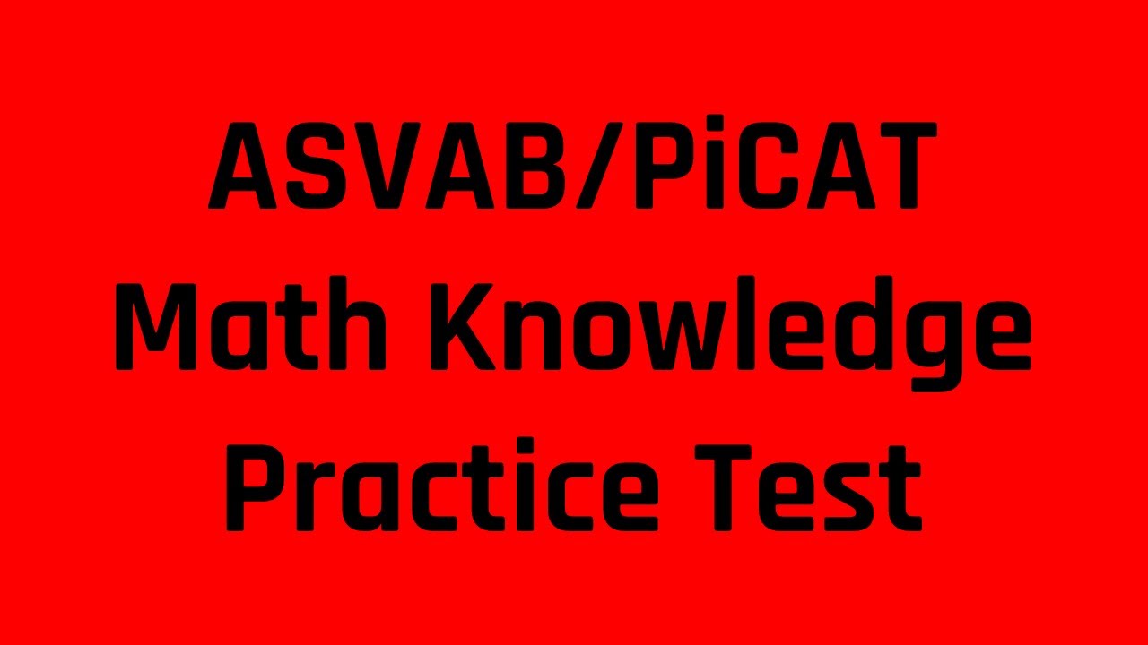 ASVAB/PiCAT Practice Test: The Mathematics Knowledge Subtest (Grammar ...