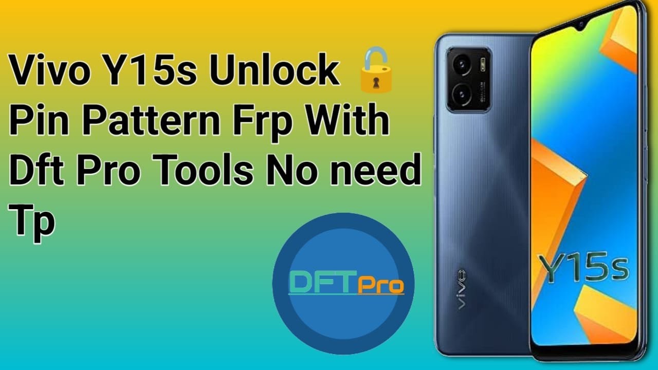 ViVO Y15s V2120 Pin Pattern FRP Unlock One Click By DFT Pro Too #T4U ...