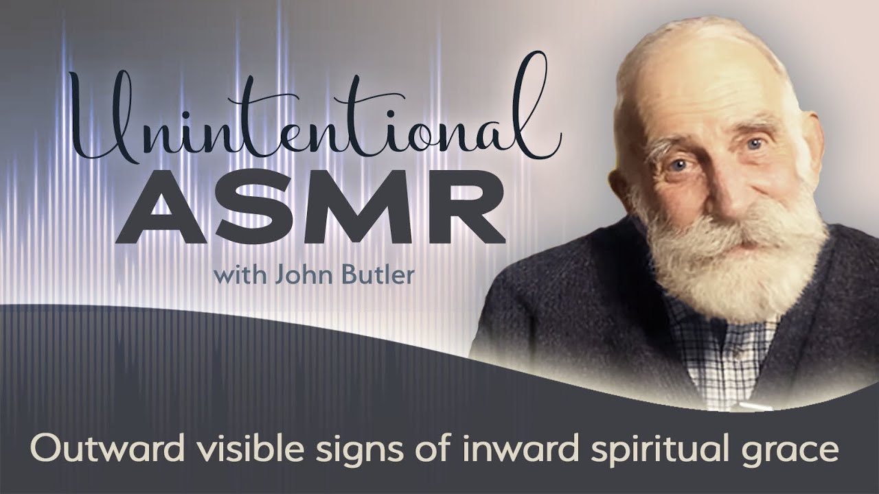 Outward visible signs of inward spiritual grace (ASMR) - YouTube