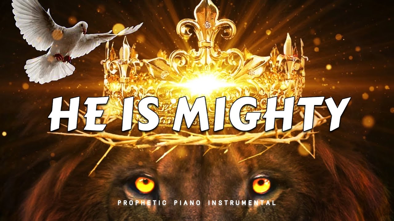 HE IS MIGHTY/ PROPHETIC WORSHIP INSTRUMENTAL / MEDITATION MUSIC - YouTube