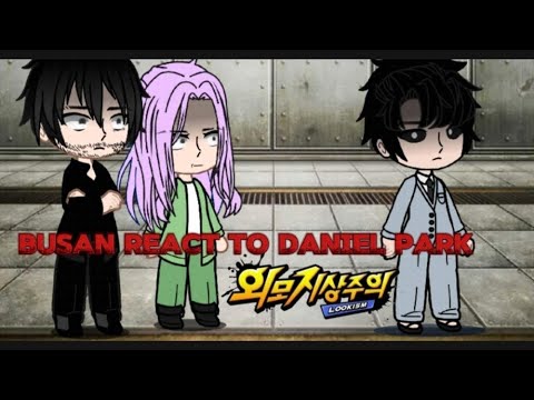 Lookism busan react to Daniel Park - YouTube