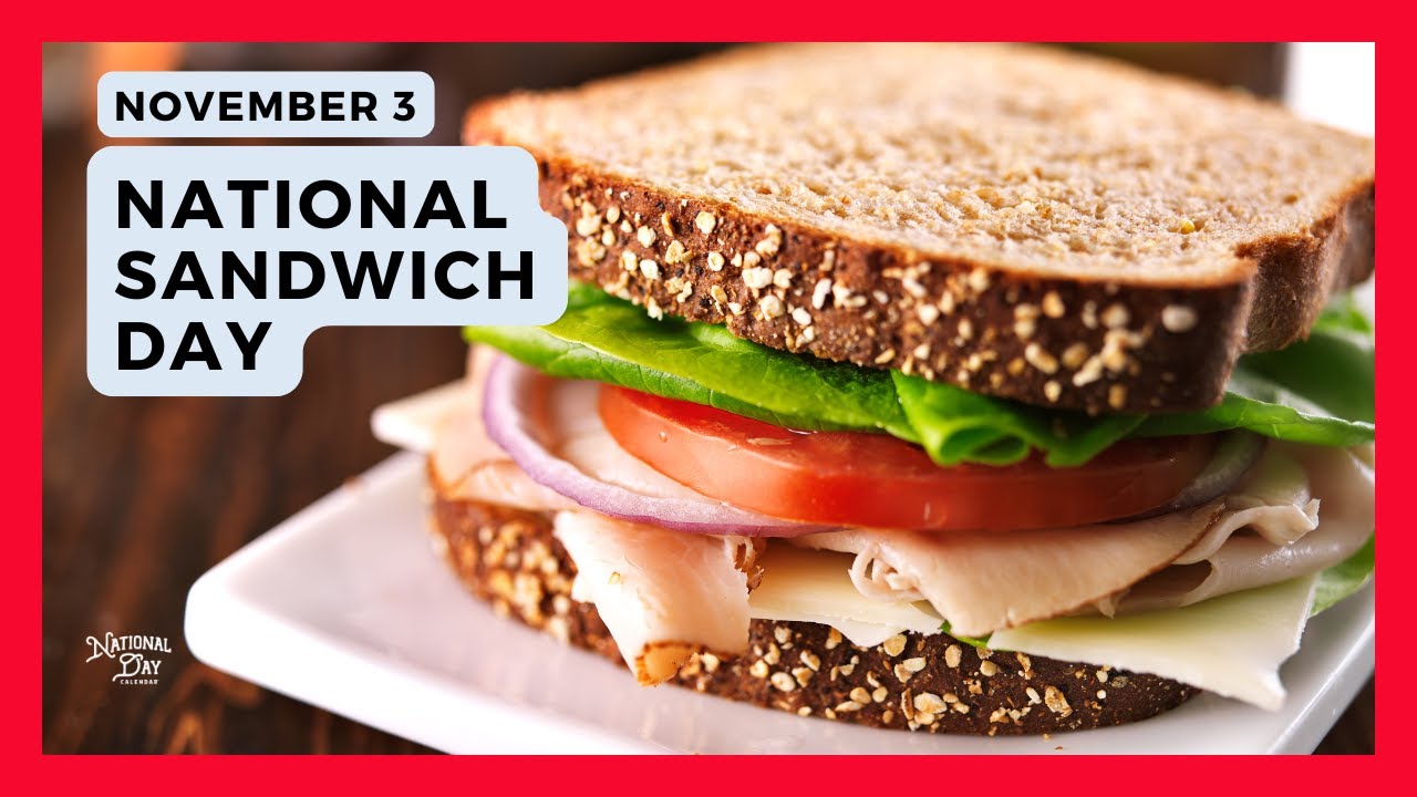 NATIONAL SANDWICH DAY | November 3 - YouTube