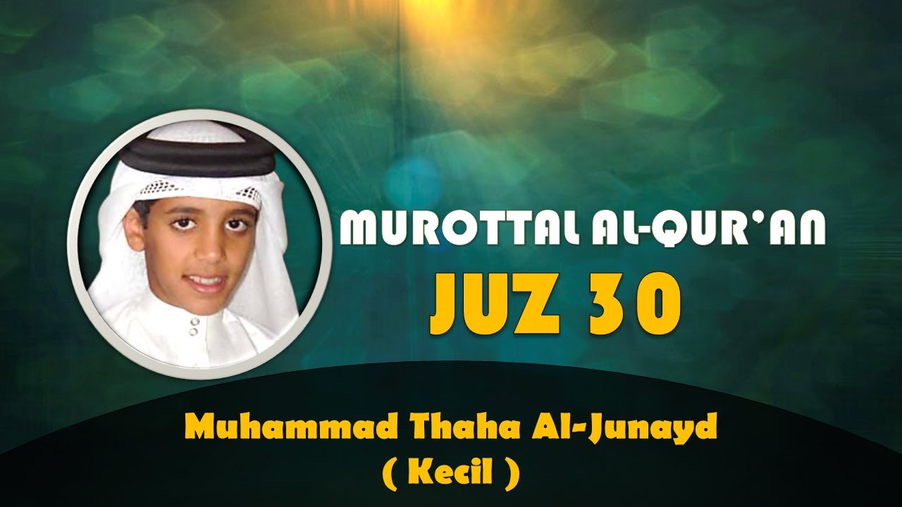 Murottal Quran Anak Merdu Juz 30 (Juz Amma) | Muhammad Thaha Al-Junayd ...