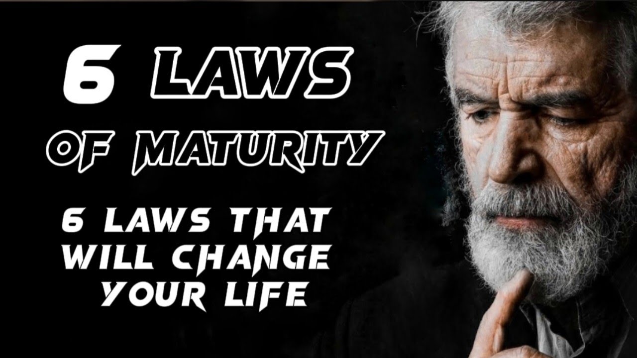 6 Laws Of Maturity - 6 Laws That Will Change Your Life - Psyche Wizard ...