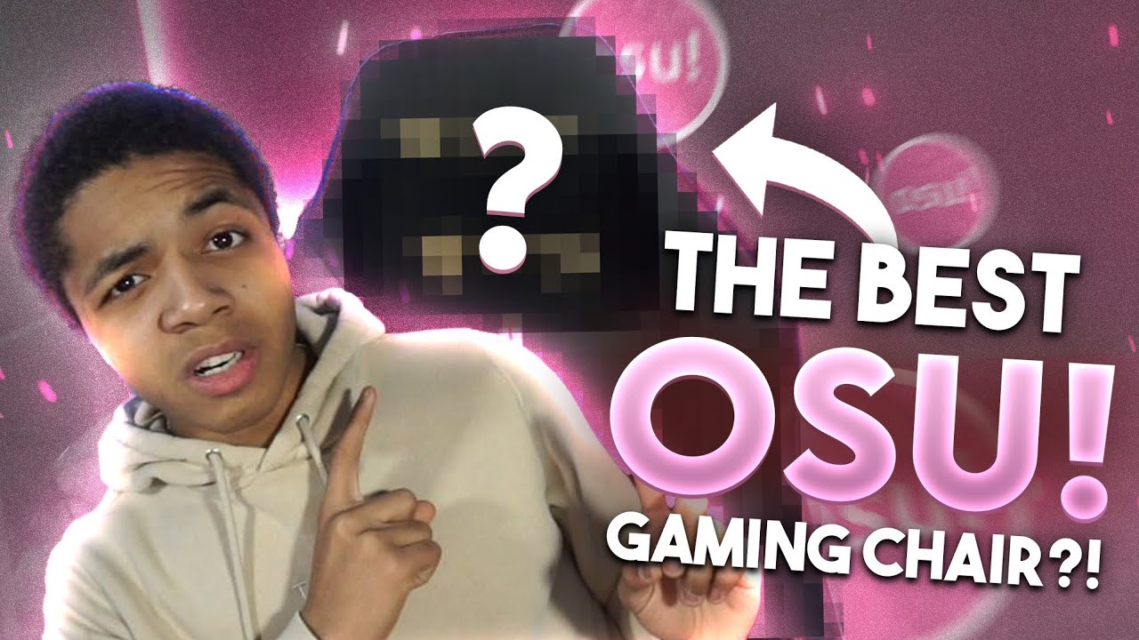 THE BEST OSU! GAMING CHAIR? - YouTube