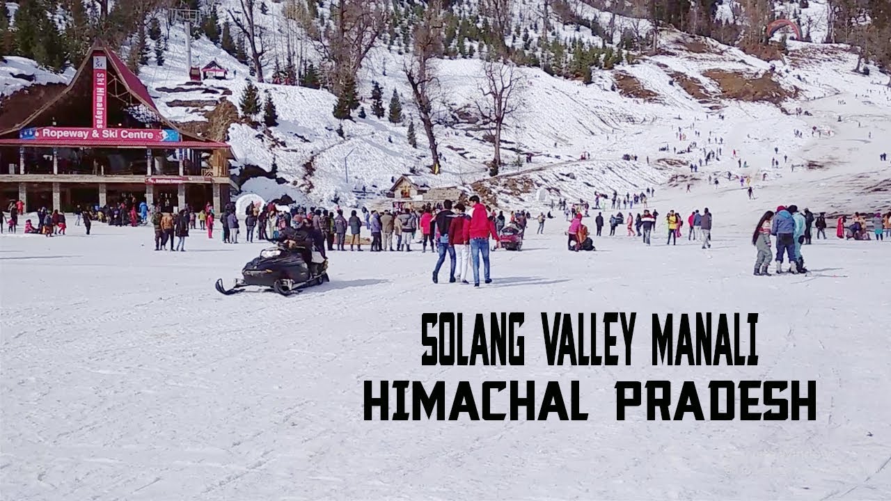Solang Valley Manali | Solang Valley | Himachal Pradesh Tourism - YouTube