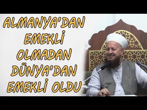 Almanya'dan emekli olmadan Dünya'dan emekli oldu