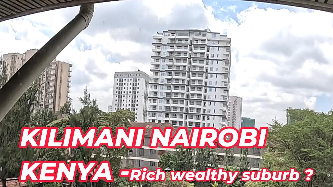 Kilimani Nairobi Rich wealthy suburb. Kenya - YouTube