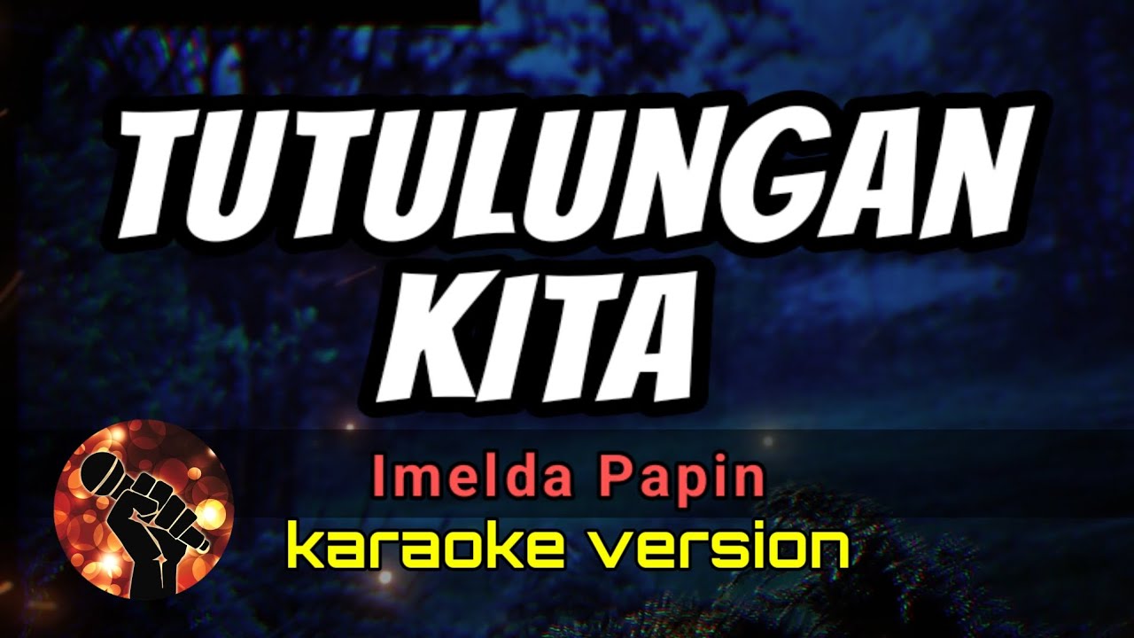 TUTULUNGAN KITA - IMELDA PAPIN (karaoke version) - YouTube