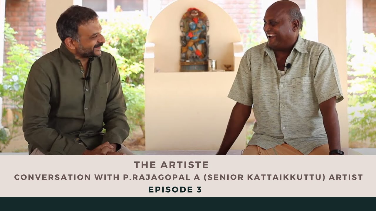 The Artiste | Kattaikkuttu P. Rajagopal & TM Krishna | Episode 3 - YouTube