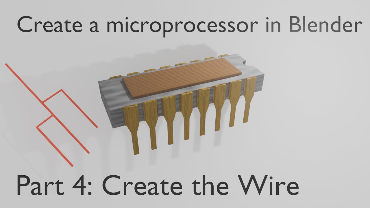 Create a microprocessor in Blender - Part 4: The Wire - YouTube