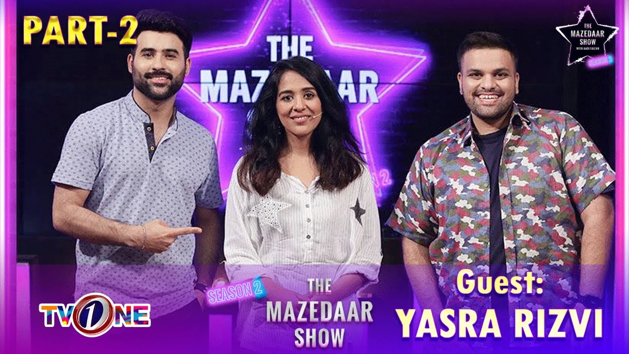 The Mazedaar Show With Aadi Faizan | Part 2/2 | Season 2 | Yasra Rizvi ...