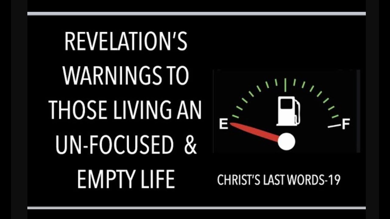 DON'T DO IT--REVELATION'S WARNINGS TO THOSE LIVING AN UNFOCUSED & EMPTY ...