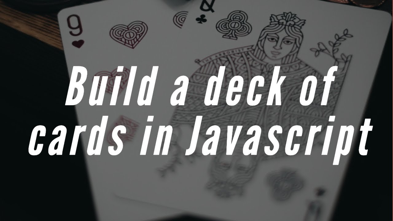 Building a deck of cards in Javascript - YouTube