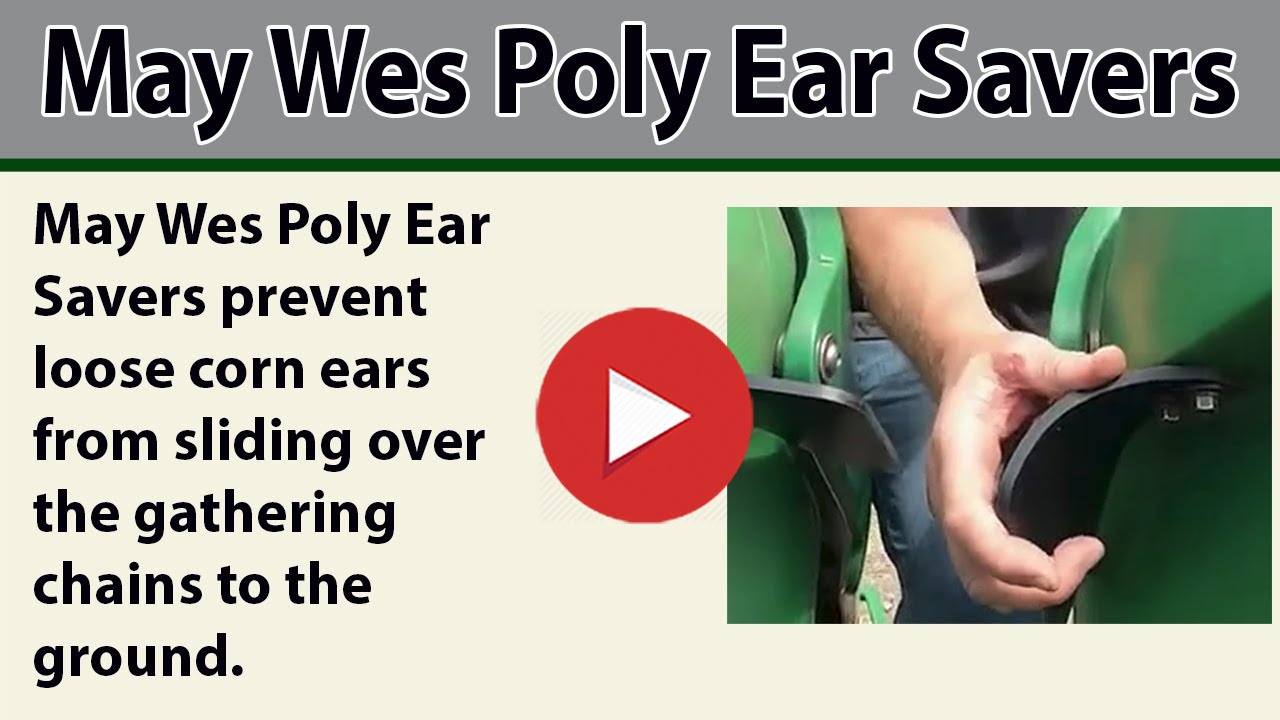May Wes Poly Ear Savers prevent loose corn ears from sliding over the ...