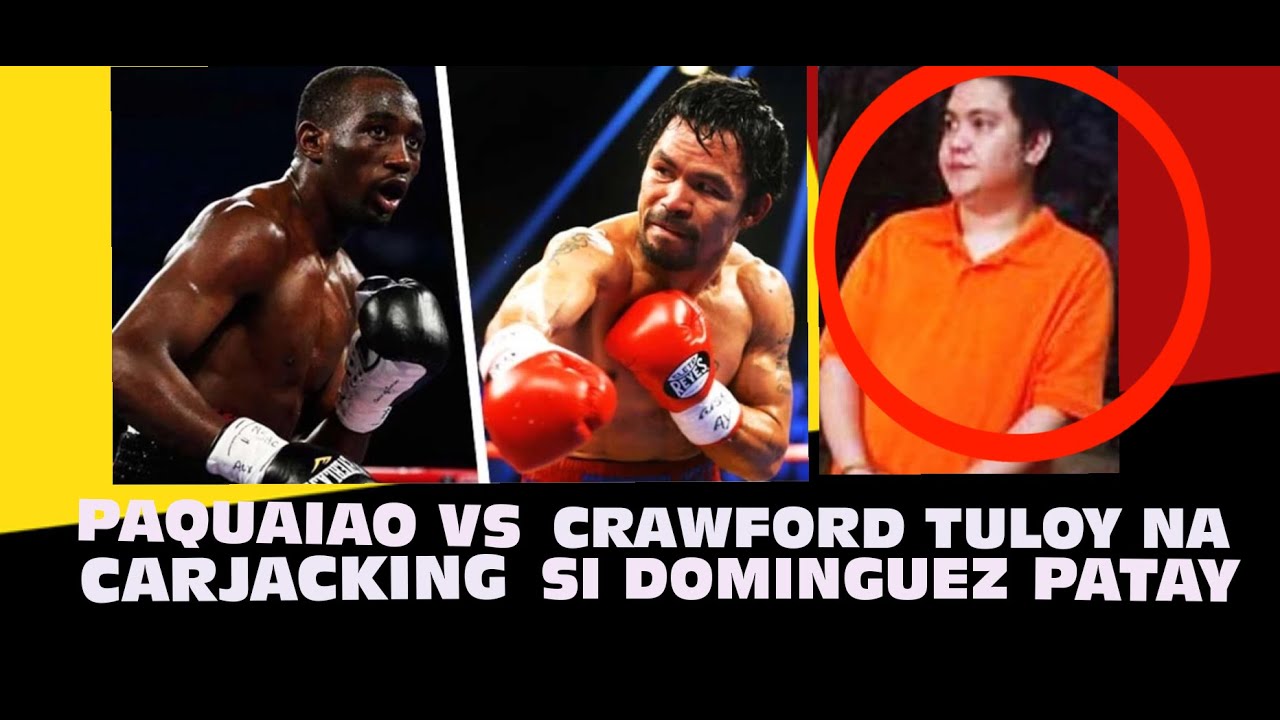 CARJACKING LEADER REMOND DOMINGUEZ PATAY | PAQUAIAO VS CRAWFORD TULOY ...