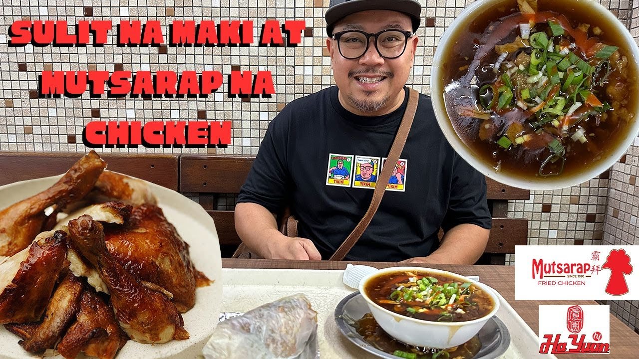 Maki ng Ha Yuan at Fried Chicken ng Mutsarap Food trip sa Maynila - YouTube