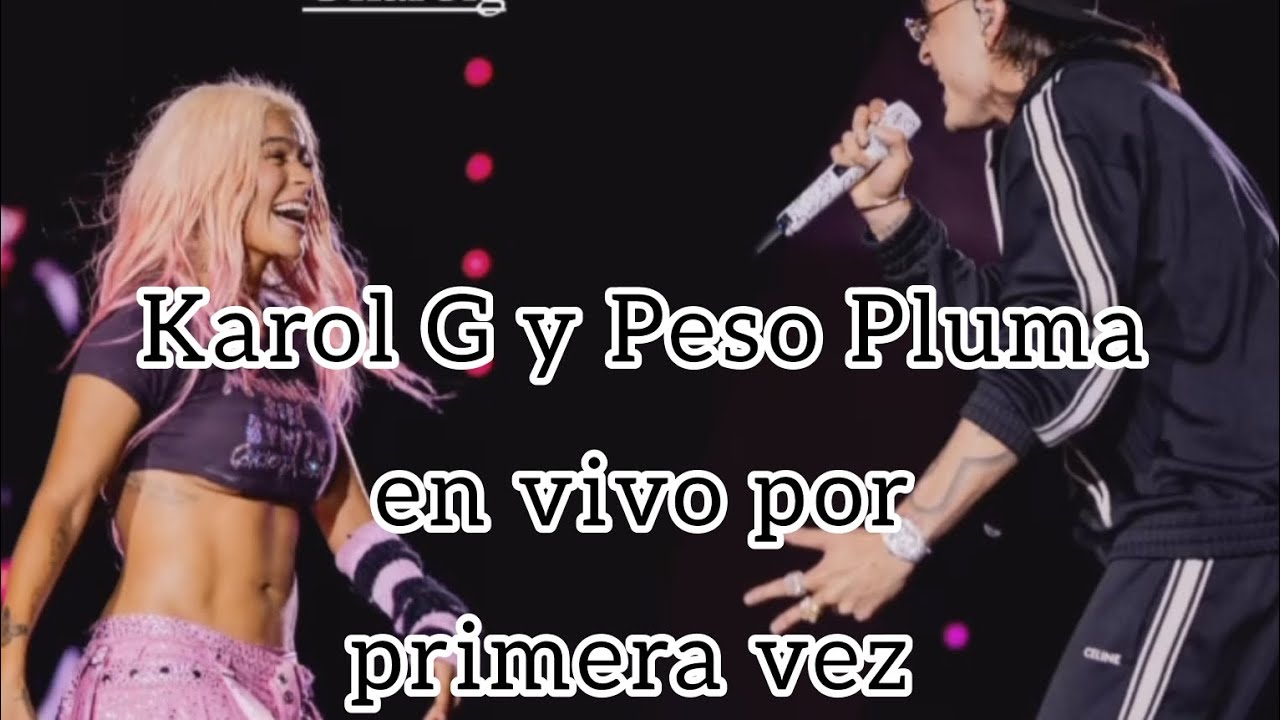 Karol G y Peso Pluma - Qlona 🍑 EN VIVO 🔥 - YouTube