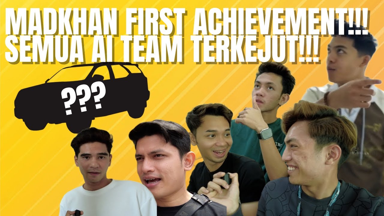 FIRST ACHIEVEMENT KERETA MADKHAN??..SEMUA AI TEAM TERKEJUT!!! - YouTube