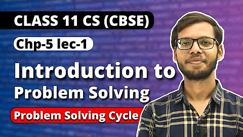 Chapter 5 Introduction to Problem-Solving Class 11 Computer Science - YouTube