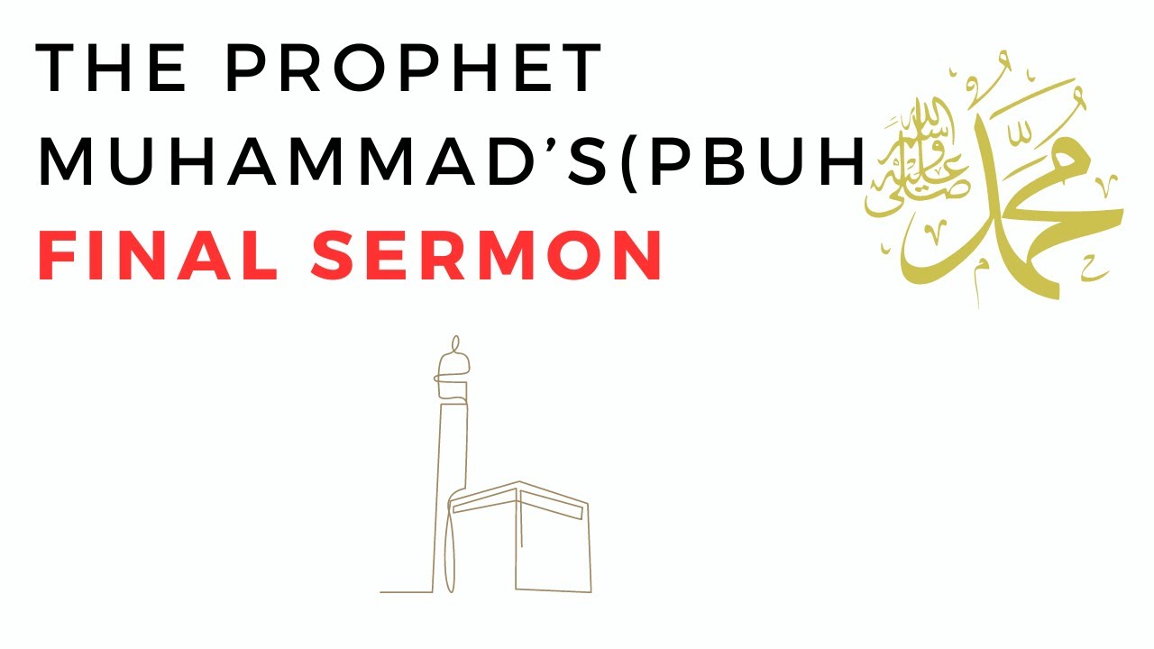 THE PROPHET MUHAMMAD’S (PBUH) LAST SERMON - YouTube