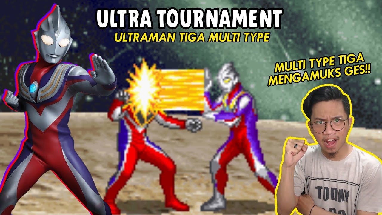 ULTRAMAN TIGA MULTI TYPE NIH BOS! AUTO NGAMUK BANTAI SEMUA! [Taiketsu Ultra Hero Tournament Part ...