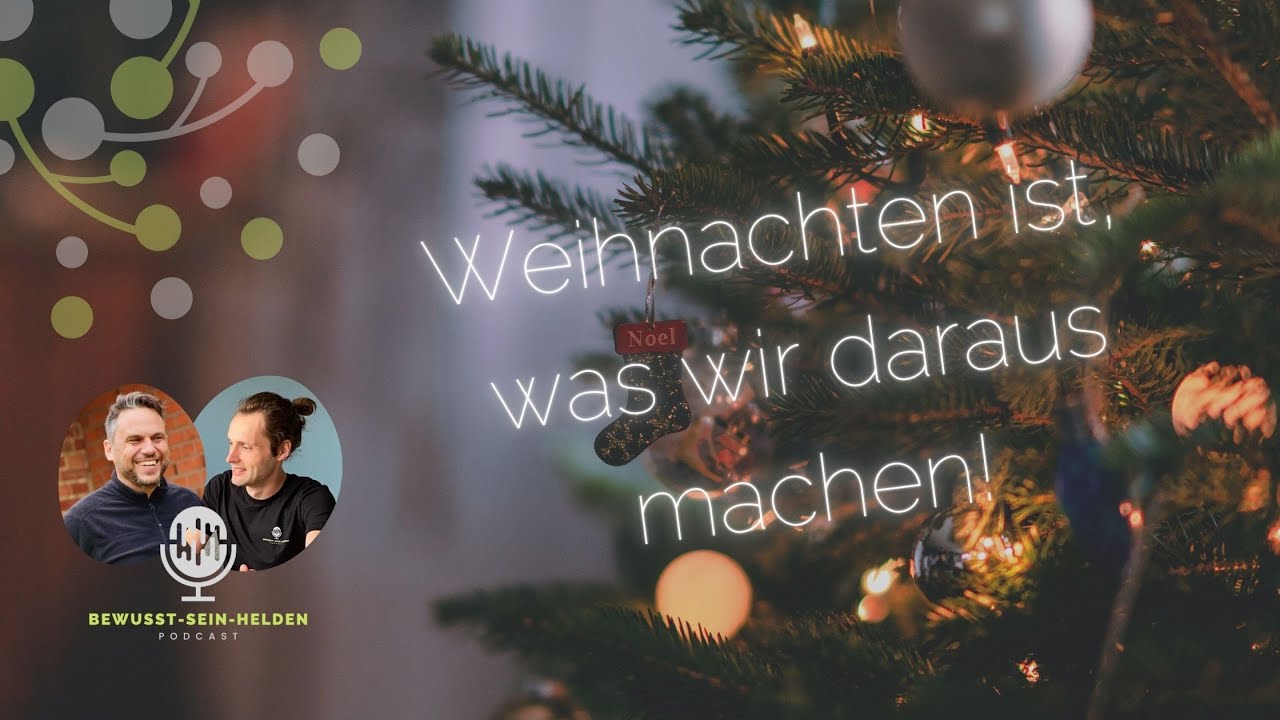 Warum nur einmal im Jahr? Weihnachten ist, was wir daraus machen! - YouTube
