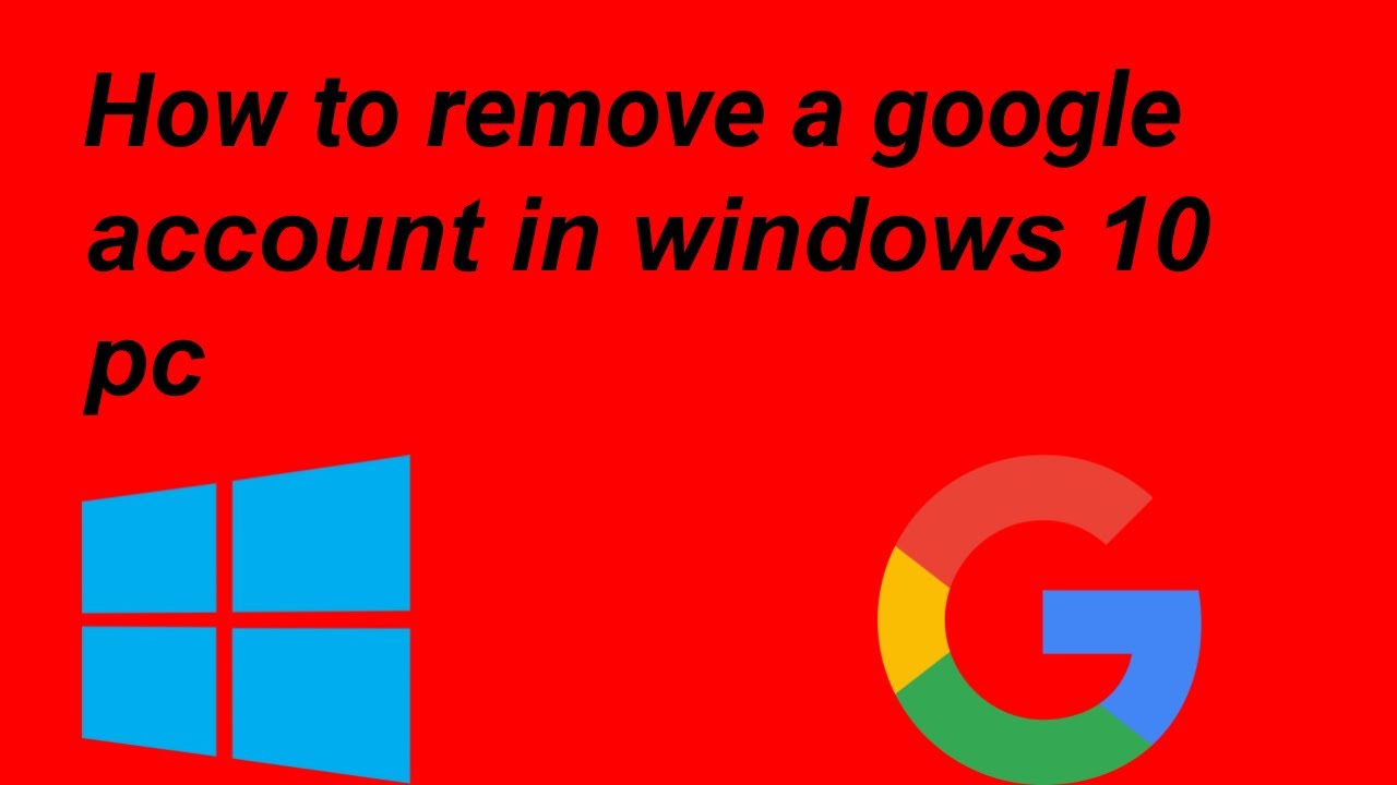 How To Remove A Google Account In Windows Pc YouTube how-to-remove-a-google-account-in-windows-pc-youtube