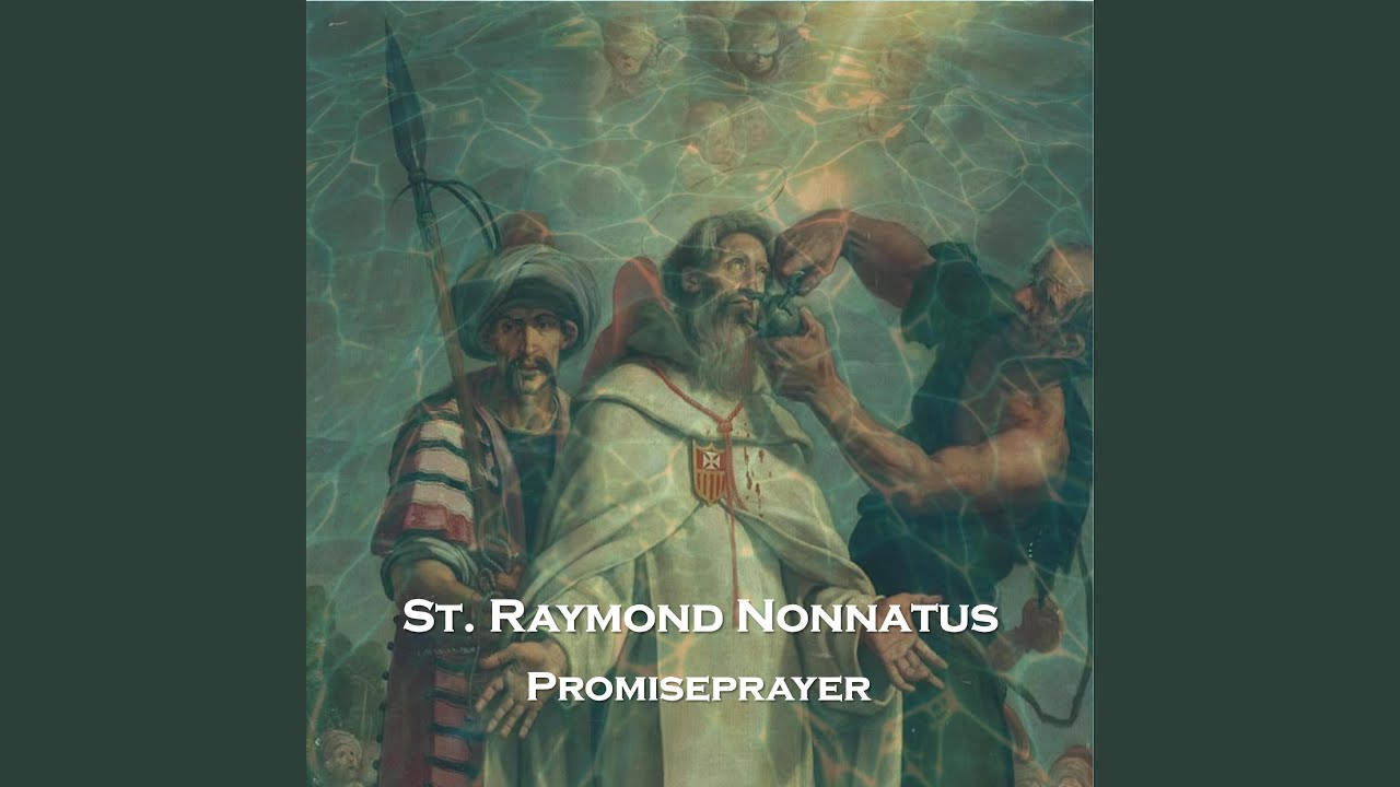 St. Raymond Nonnatus - YouTube
