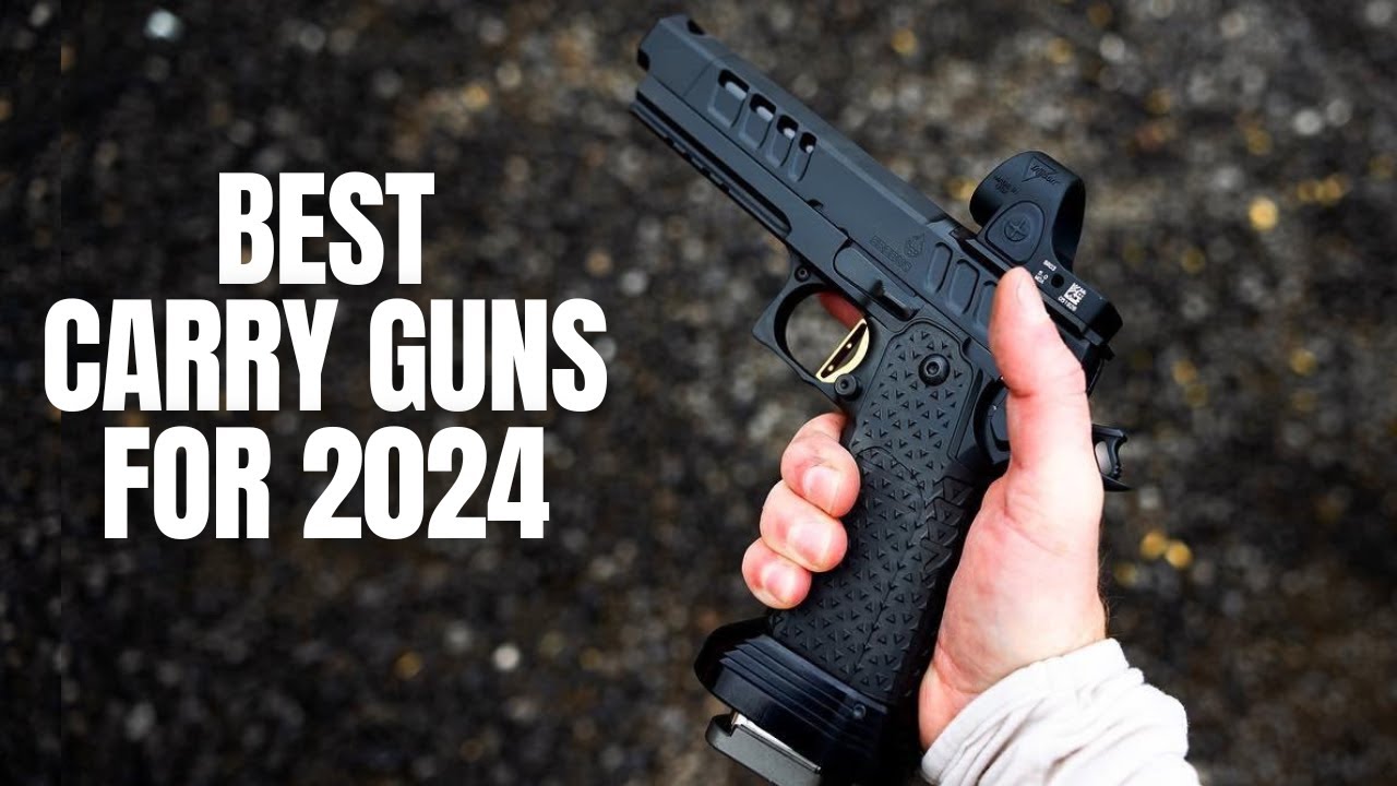 Top Carry Guns for 2024: Unveiling the Best Options! - YouTube