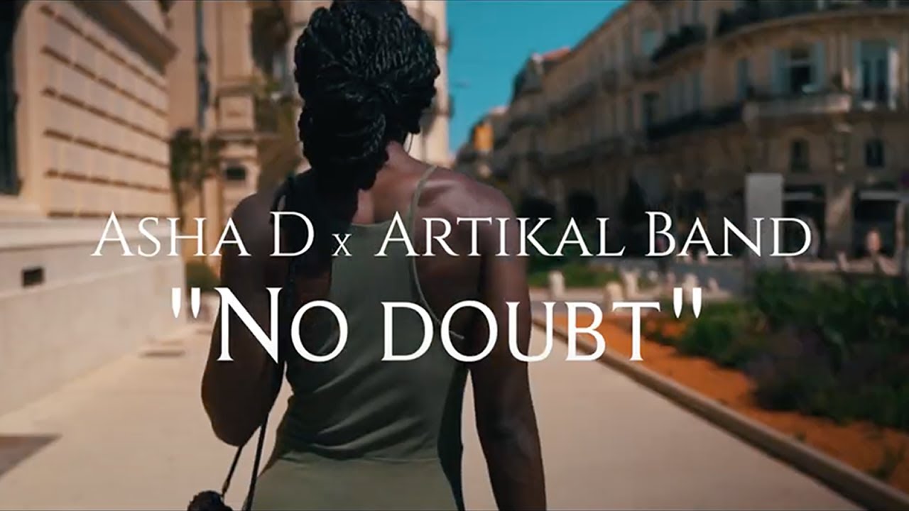 Asha D & Artikal Band - No Doubt (Official Video) - YouTube