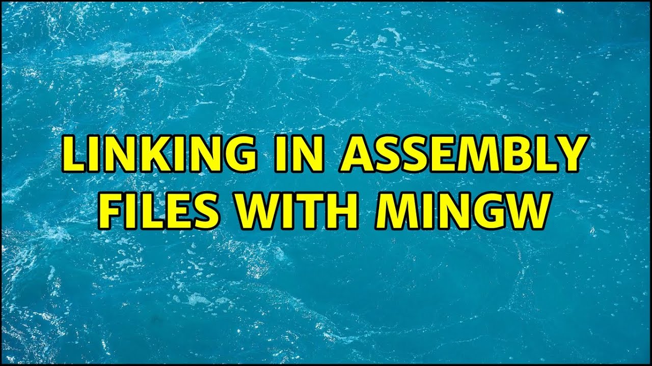 Linking in assembly files with Mingw - YouTube