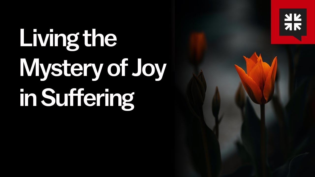 Living the Mystery of Joy in Suffering - YouTube