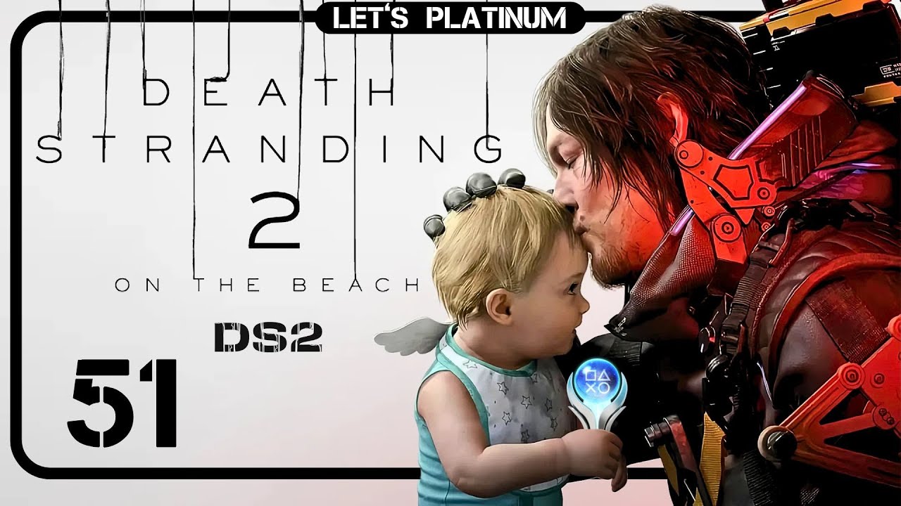 DEATH STRANDING 2 51 – FINAL FIGHT WITH NEIL VANA 🏆LET'S PLATINUM ...