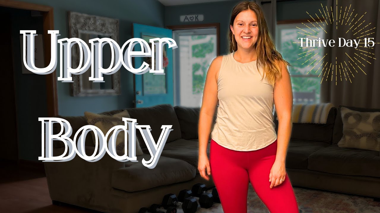 Upper Body Strength Training Workout - Thrive Program Day 15 - YouTube