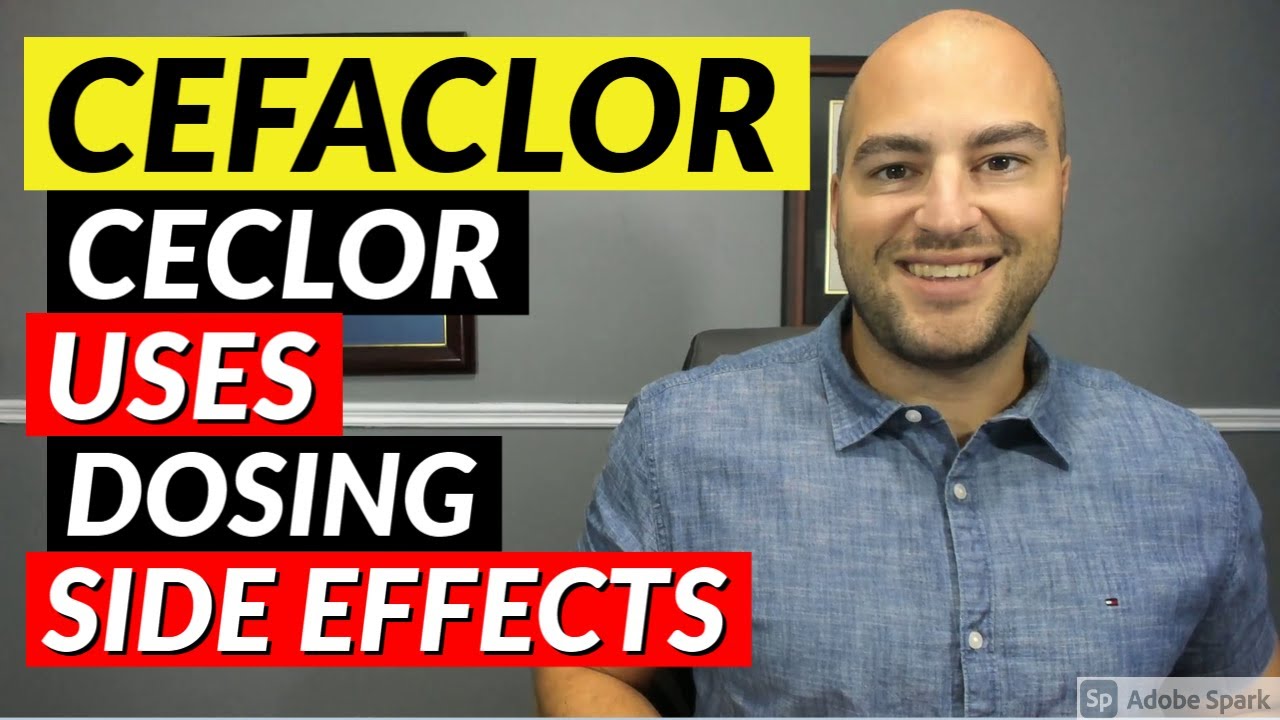 Cefaclor (Ceclor) - Uses, Dosing, Side Effects | Pharmacist Review ...