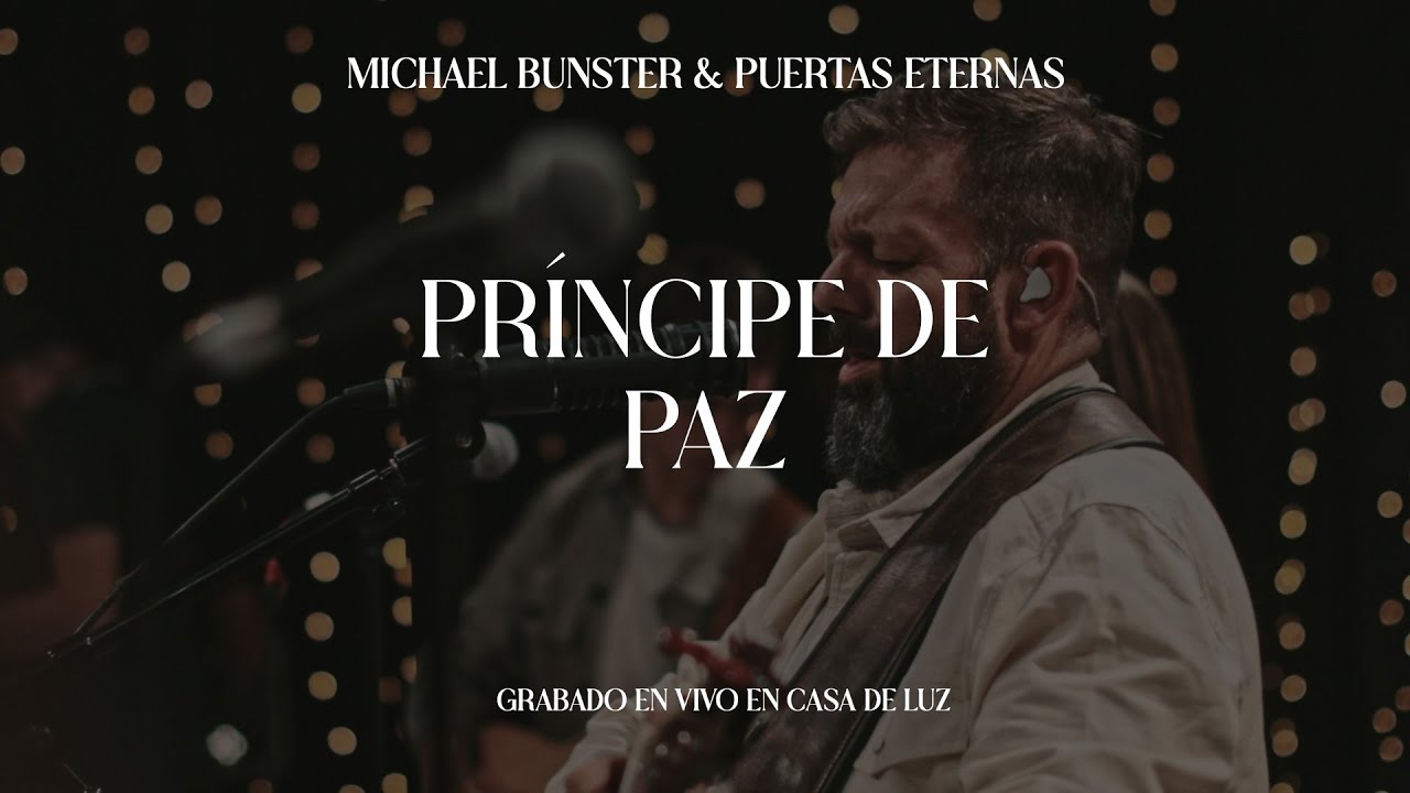 Príncipe de Paz (en vivo) - Michael Bunster & Puertas Eternas - YouTube