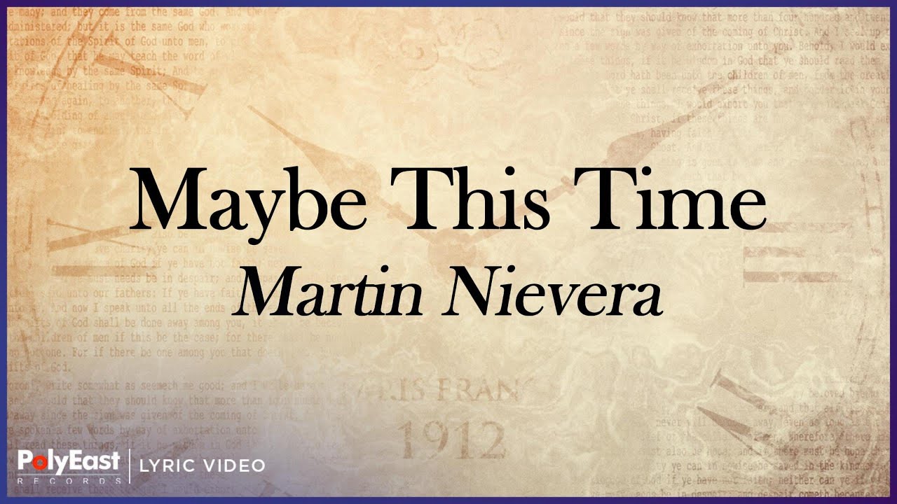 Martin Nievera - Maybe This Time (Lyric Video) - YouTube