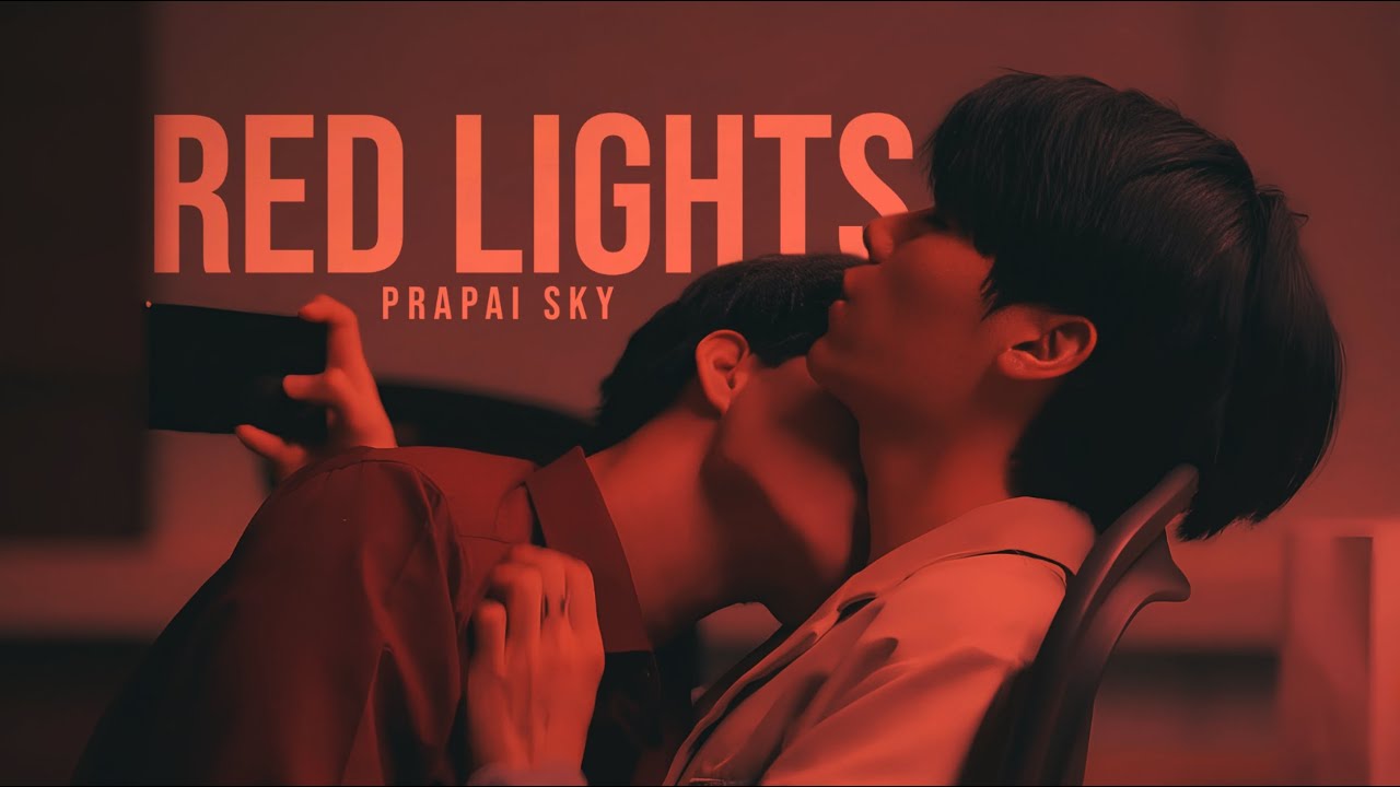 Prapai x Sky || "all I see is red lights". [08x14] - YouTube