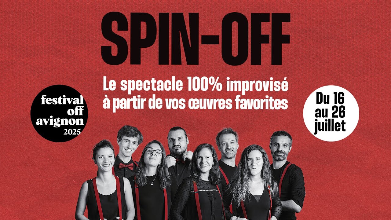 Spin-Off, le spectacle improvisé à partir de vos oeuvres favorites ...
