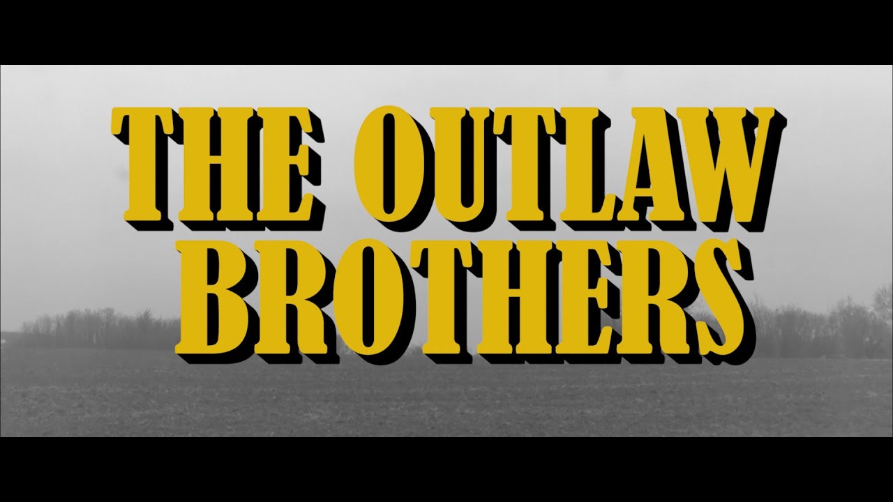 The Outlaw Brothers - YouTube